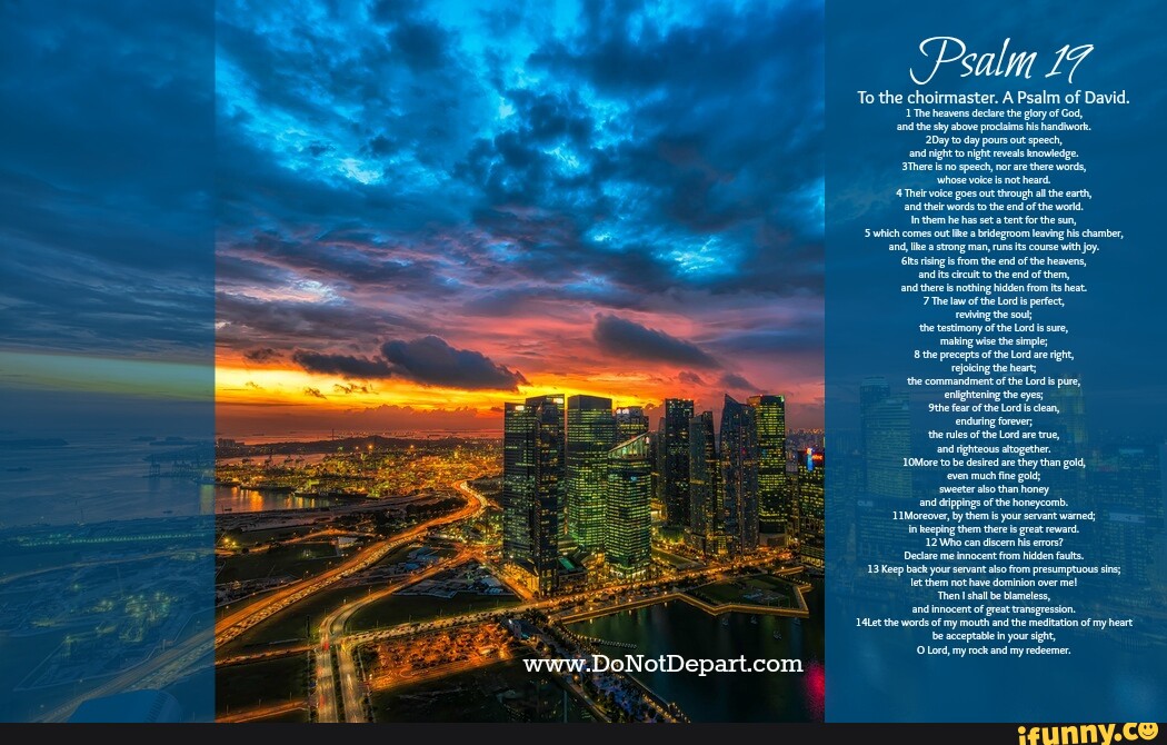 Psalm 17 To the choirmaster. A Psalm of David. Theheavens declare the ...