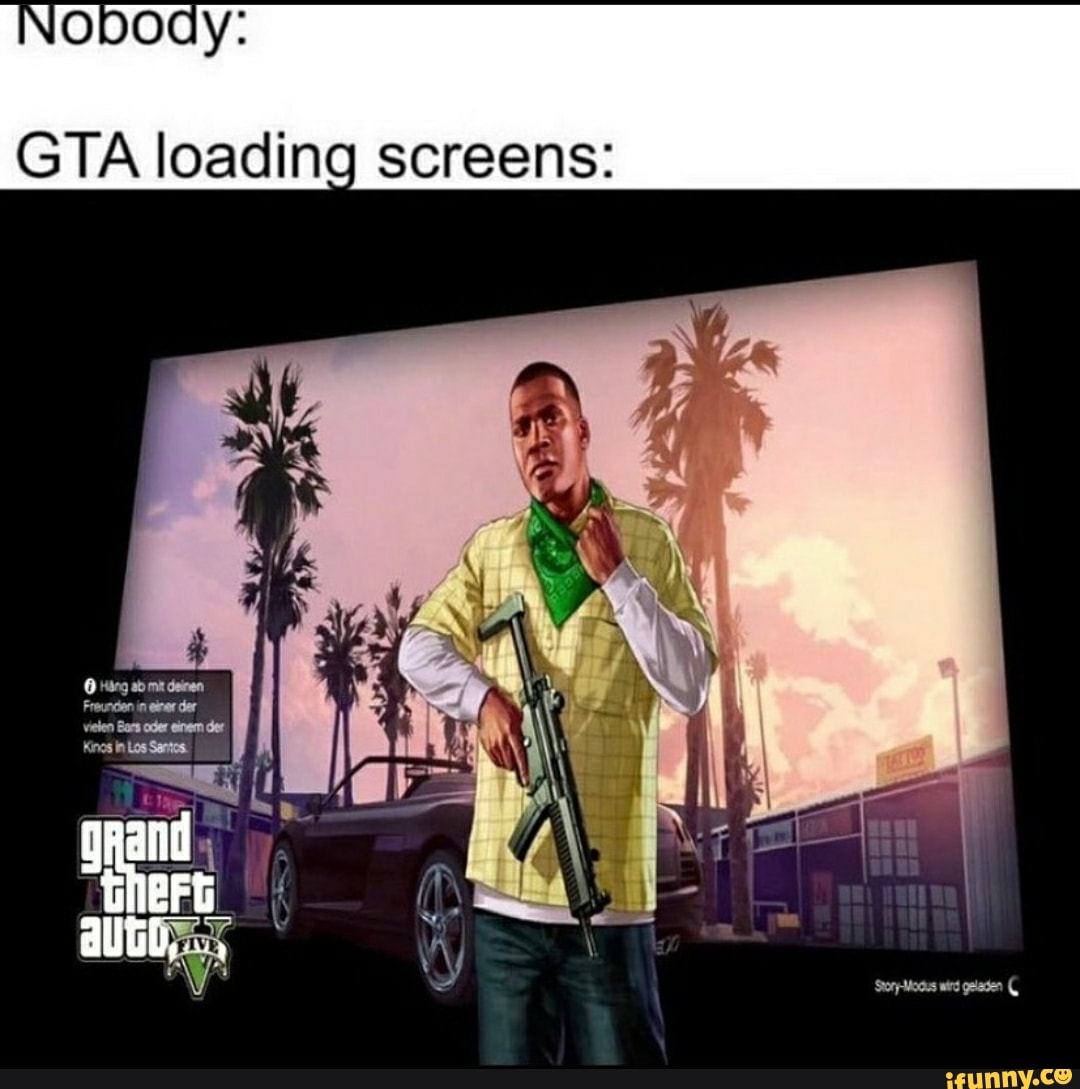 Noboay: GTA loading screens: ANS grand Sop Moes wed galaden - iFunny Brazil