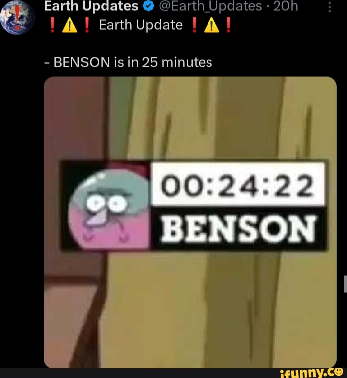 Earth Updates @ @Earth Updates Earth Update - BENSON is in 25 minutes ...