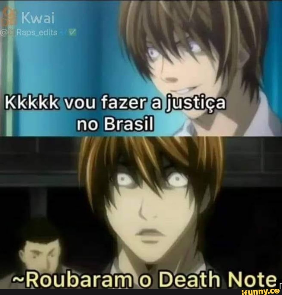 Vou fazer justiça no Brasil Death Note, - iFunny Brazil