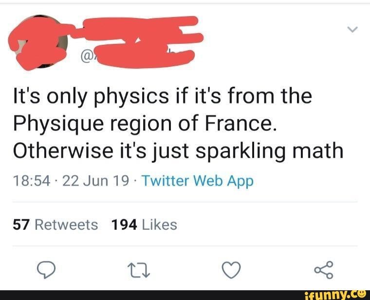 NUMBER 9 MEME - It's only physics ff it's from the Physique region of ...