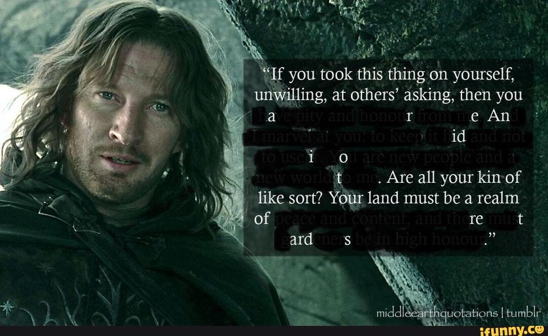 You took this thing on your sclf, ling, at at others' asking, then you ...