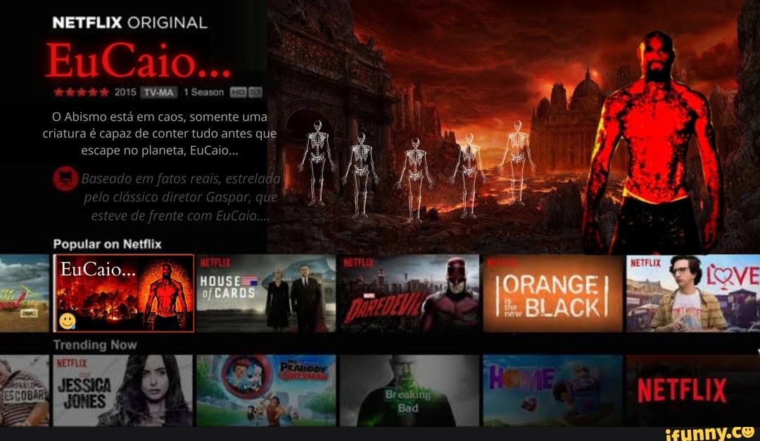 NETFLIX ORIGINAL EuCaio... 2015 Season O Abismo está em caos, somente uma criatura é capaz de ...