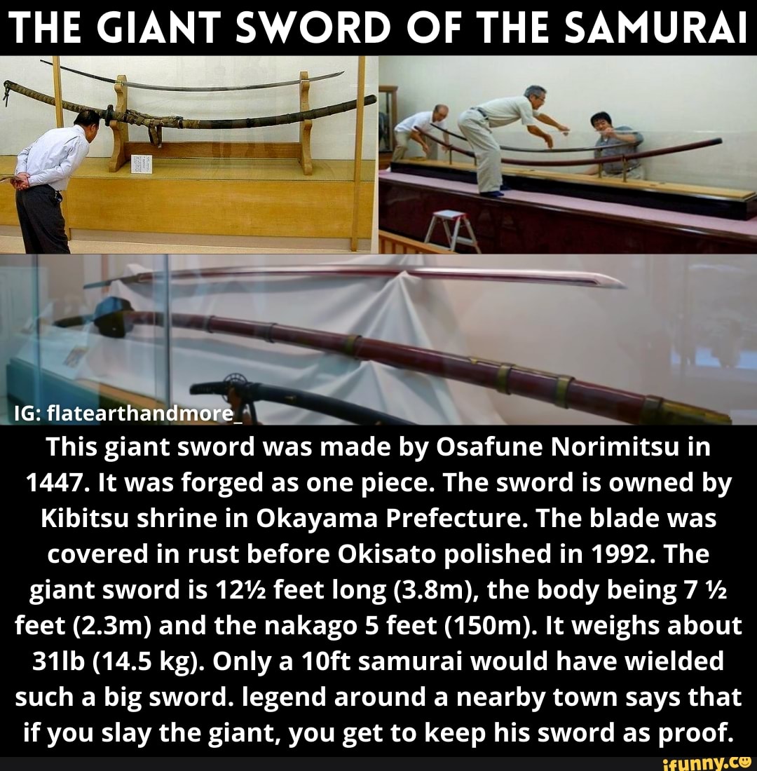 THE GIANT SWORD OF THE SAMURAI IG: flatearthandmore_ This giant sword ...