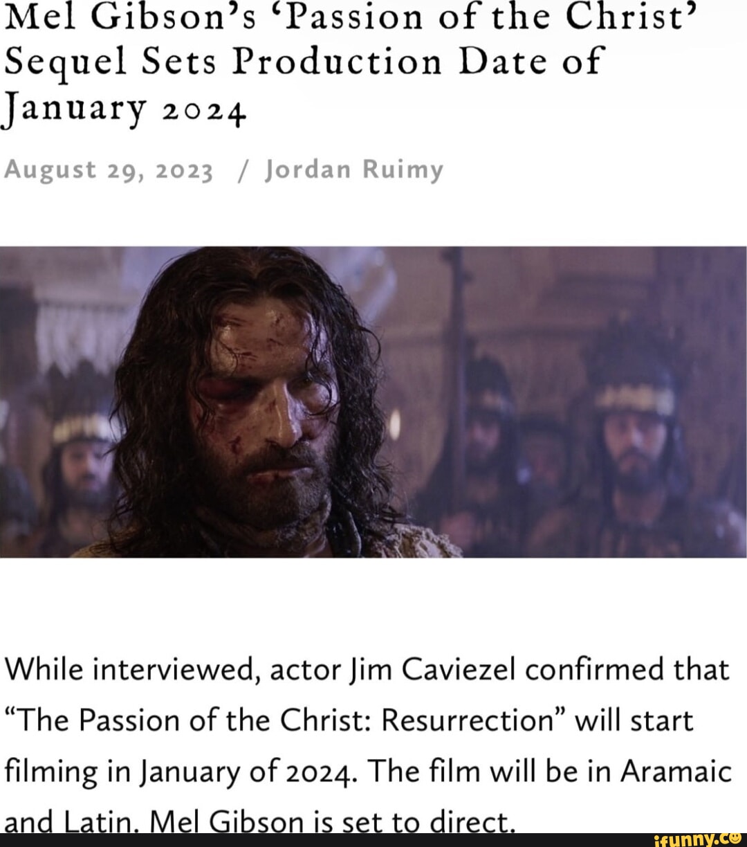 Mel Gibson's 'Passion of the Christ' Sequel Sets Production Date of ...