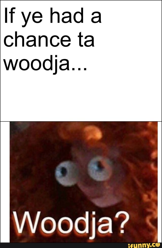 Woodja memes. Best Collection of funny Woodja pictures on iFunny Brazil