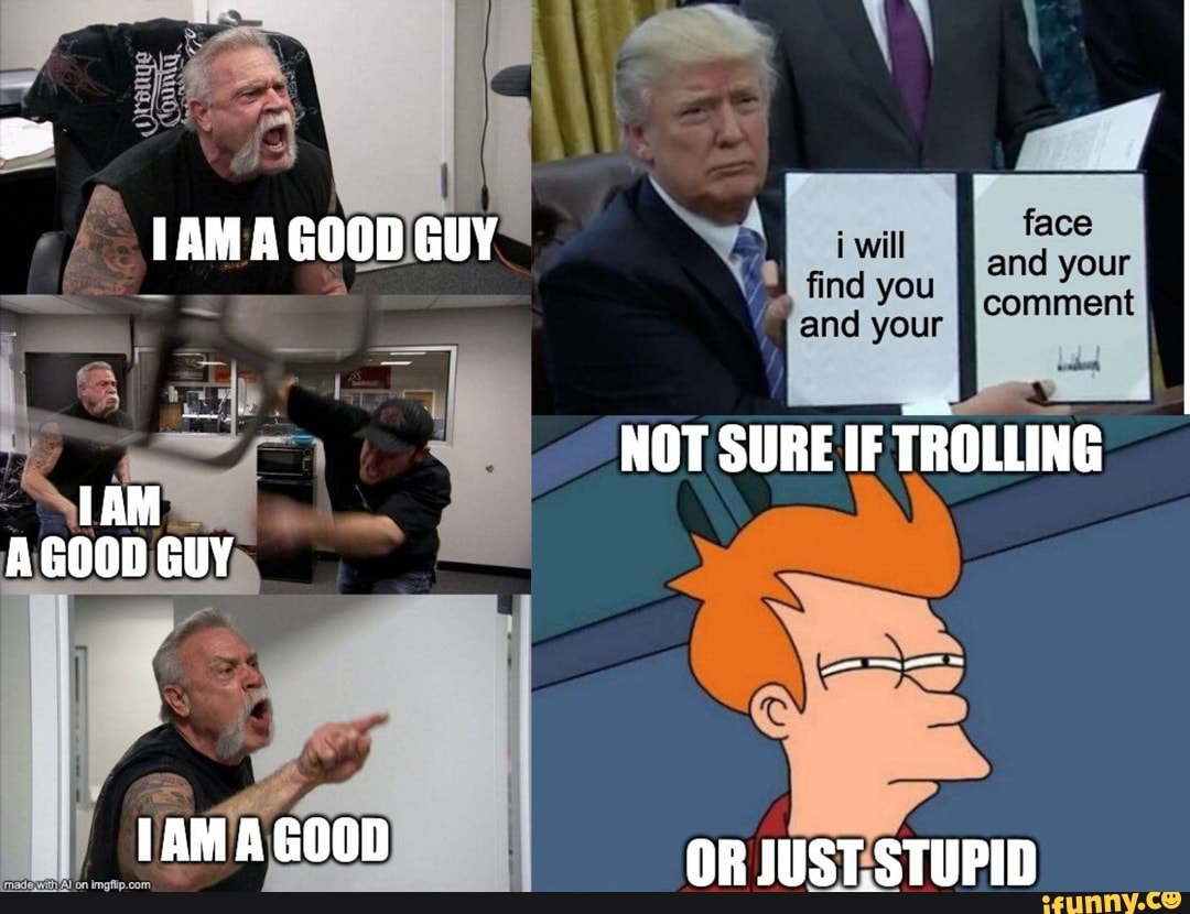 Not Sure If Trolling