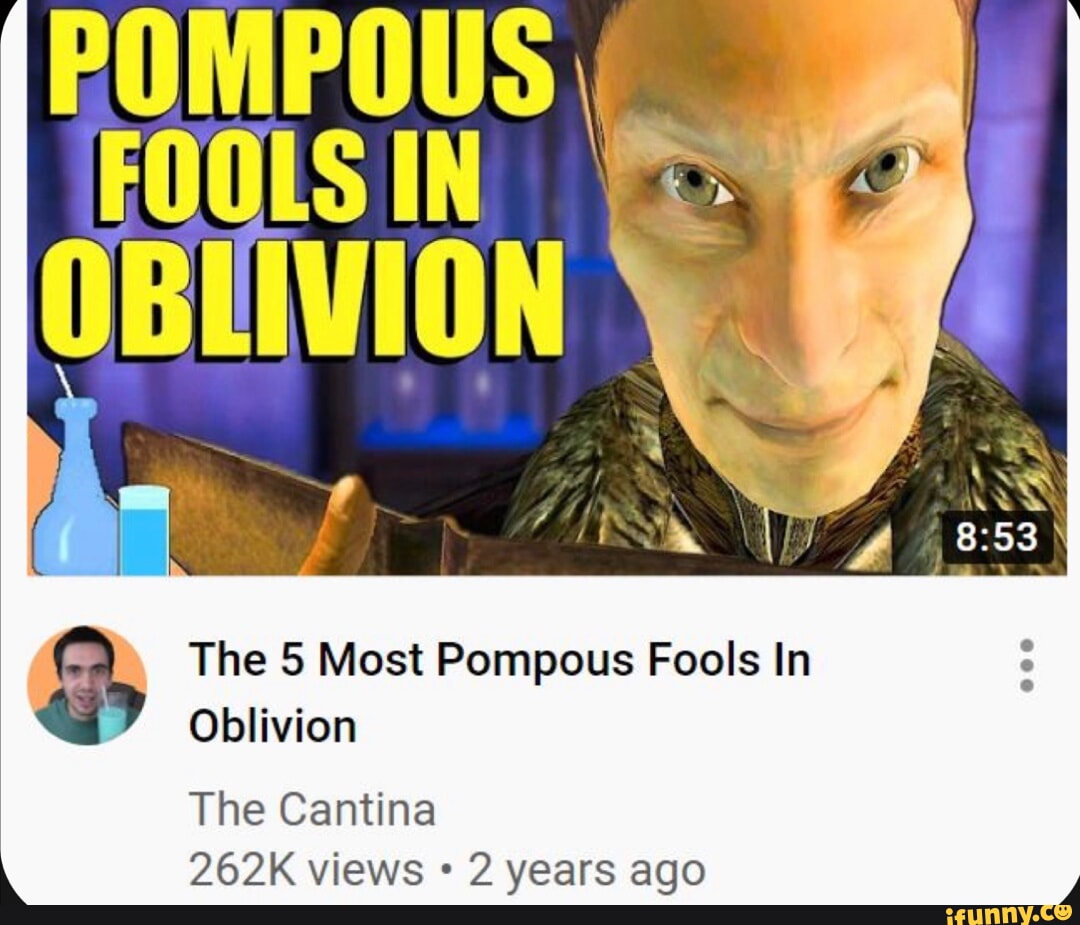 FOOLS IN The 5 Most Pompous Fools In Oblivion The Cantina 262K views 2 ...