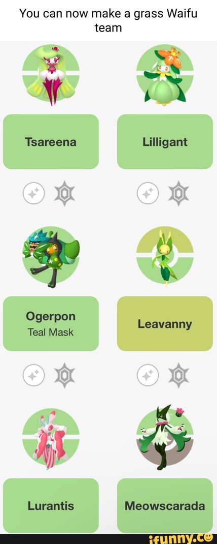 You Can Now Make A Grass Waifu Team Lilligant 1 1 Ogerpon Teal Mask Meowscarada Ifunny Brazil