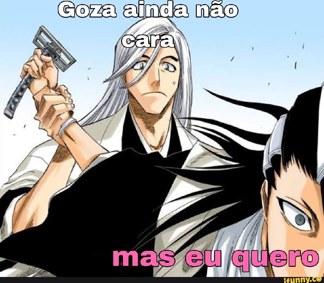 Goza ainda não - iFunny Brazil