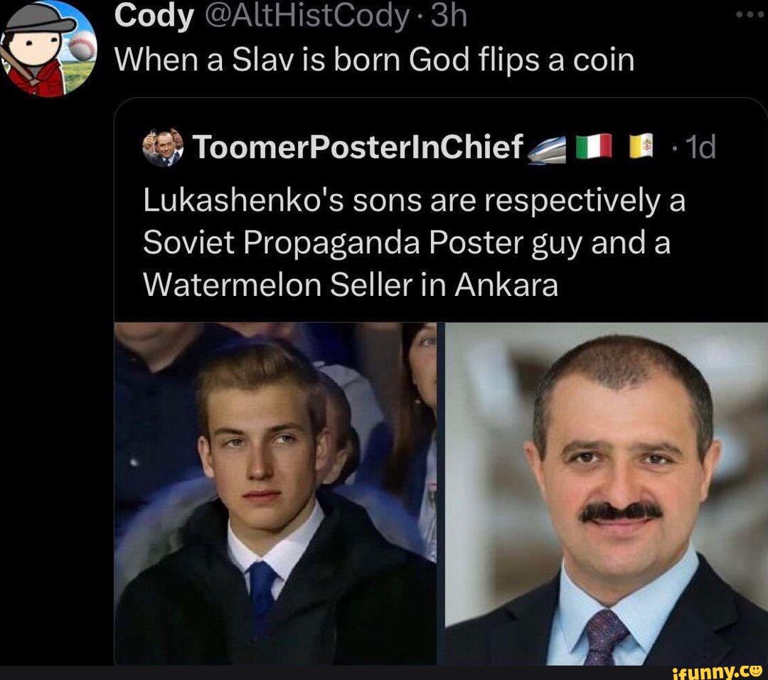 Cody @AltHistCody - When a Slav is born God flips a coin ...