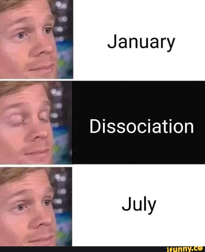 January Dissociation July - iFunny Brazil
