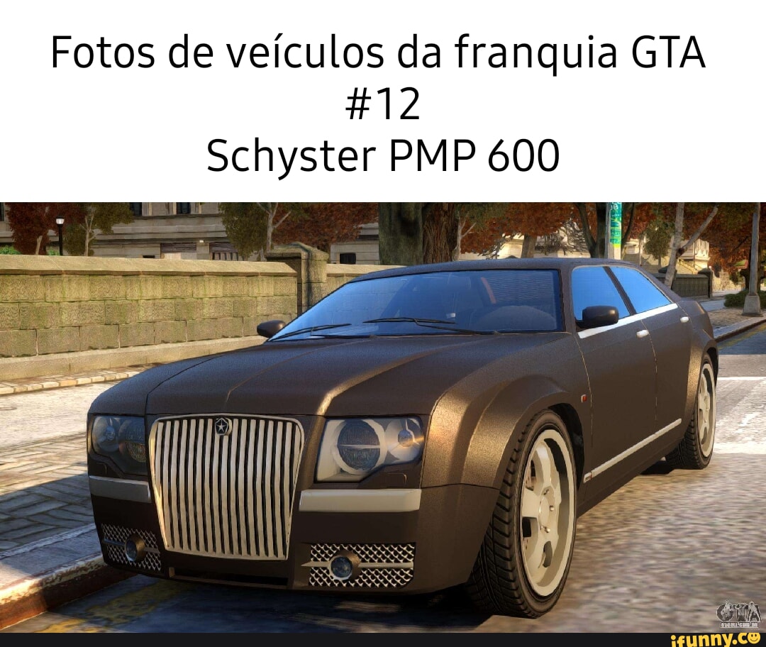 Schyster PMP 600 Fotos de veículos da franquia GTA 12 - iFunny Brazil