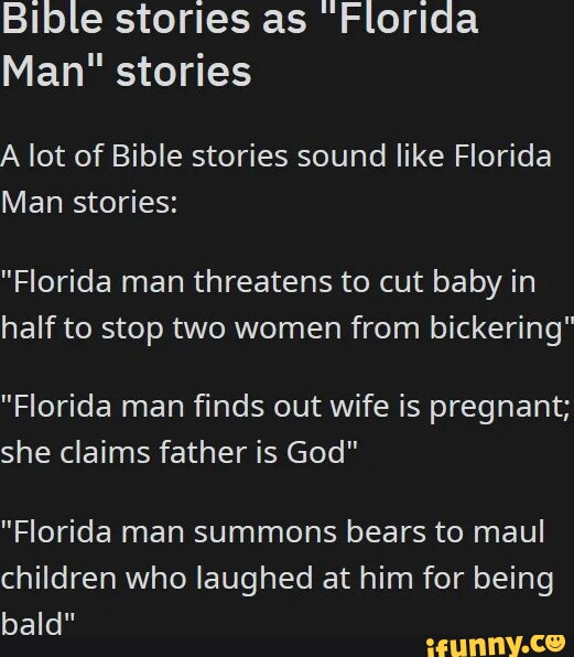 Bible stories as Florida Man" stories A lot of Bible stories sound like ...