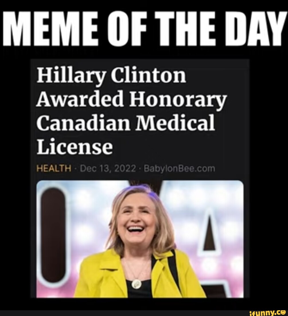 MEME OF THE DAY Hillary Clinton Awarded Honorary Canadian Medical ...