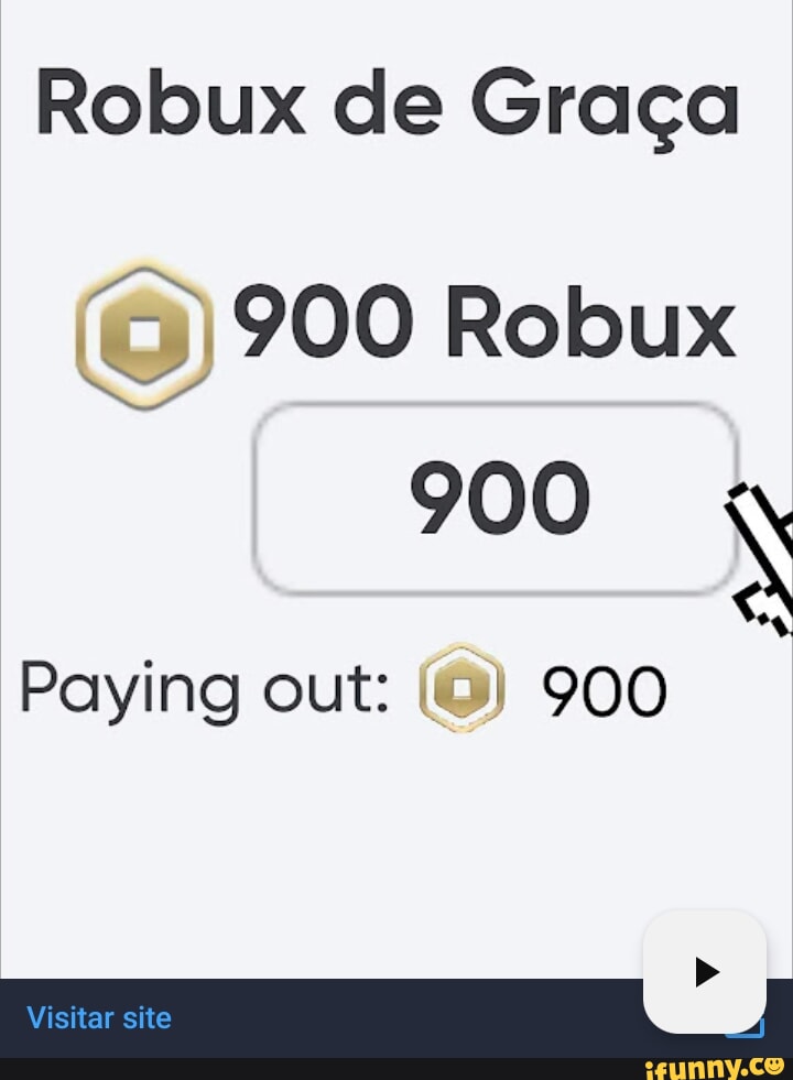 Robux de Grace 900 Robux 900 Paying out: 900 Visitar site - iFunny Brazil