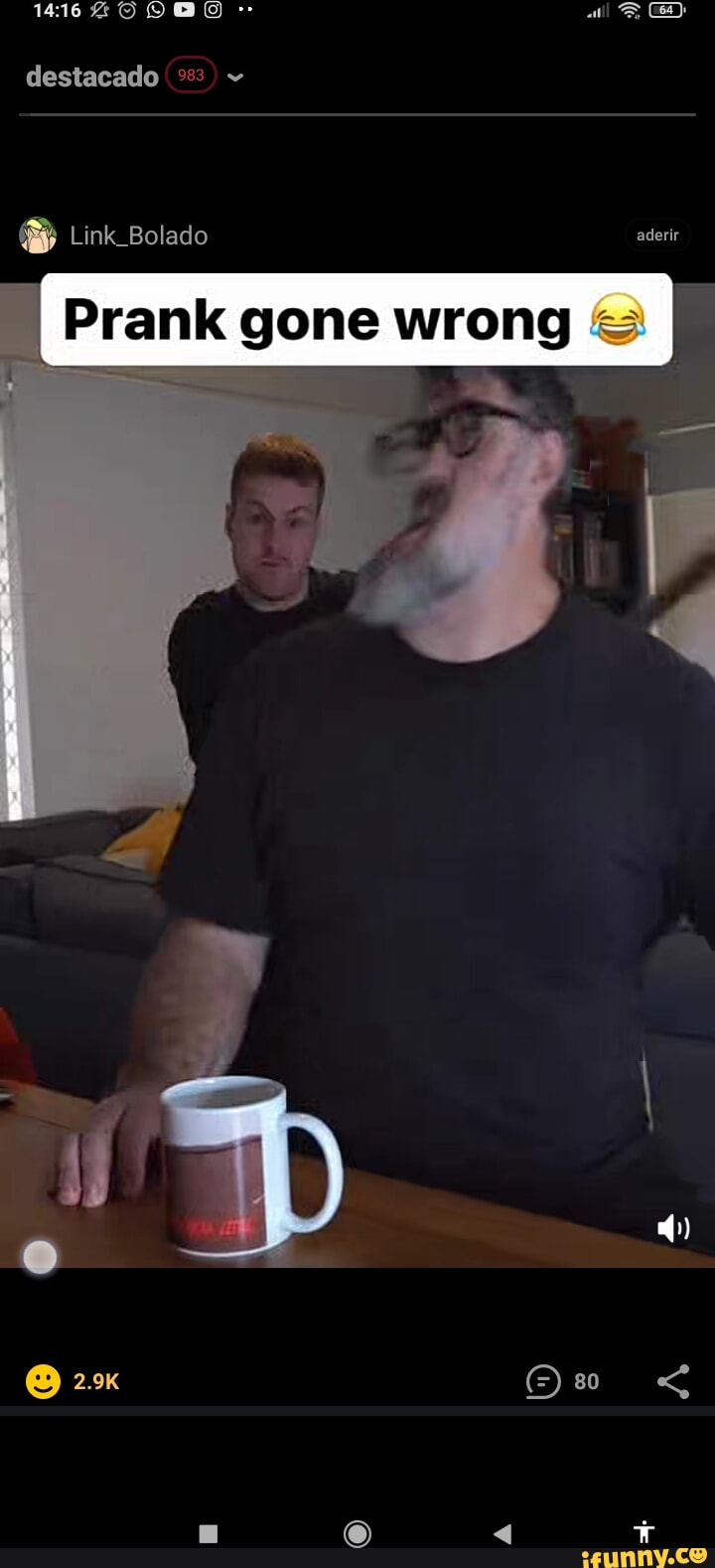 Destacado SE) Link Bolado aderir Prank gone wrong - iFunny Brazil