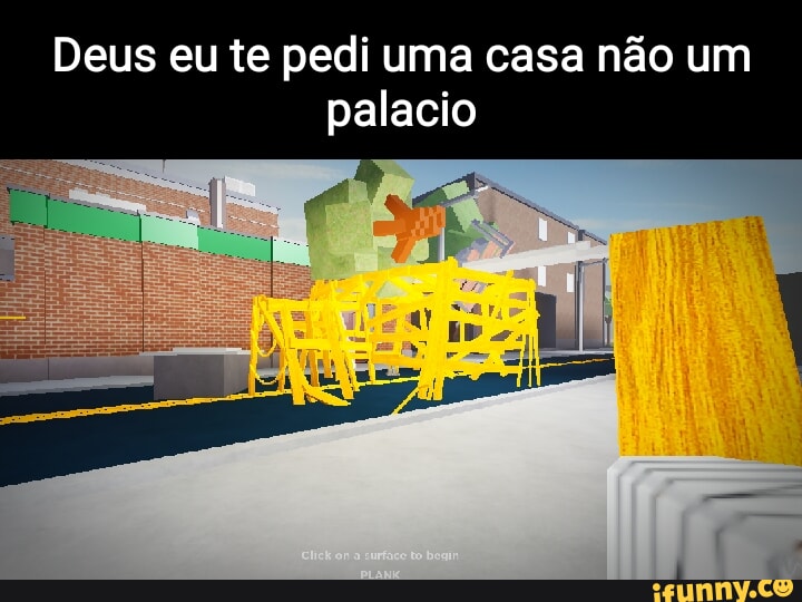 Deus eu te pedi uma casa não um palacio I - iFunny Brazil Deus eu te pedi uma casa não um palacio I - iFunny Brazil