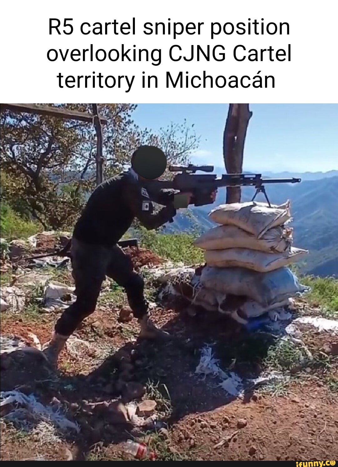 Cartel sniper position overlooking CUNG Cartel territory in Michoacan ...