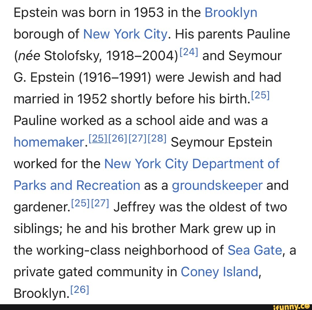 Epstein was born in 1953 in the Brooklyn borough of New York City. His ...