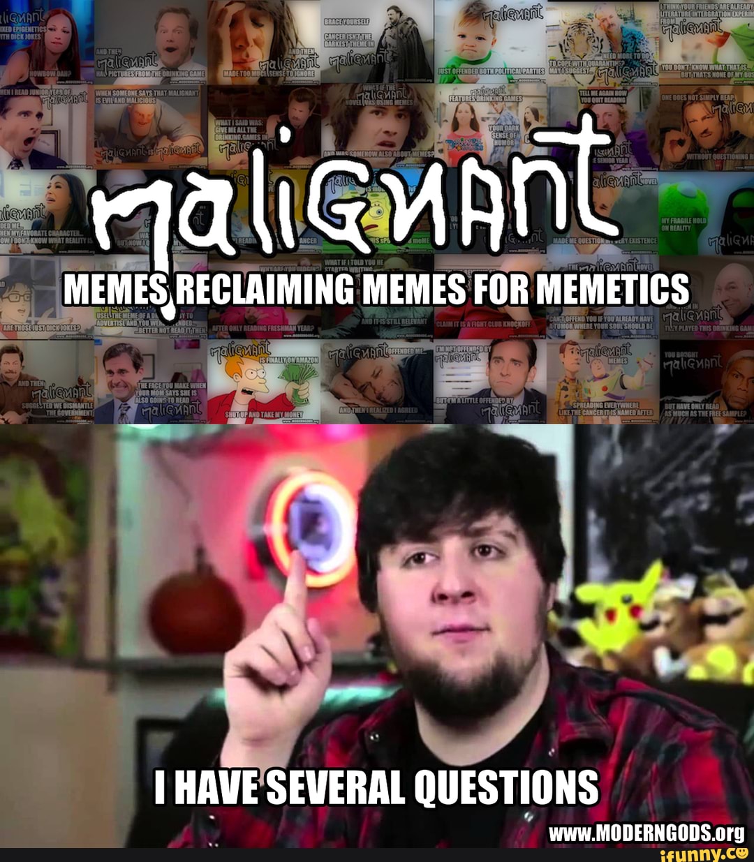 Memes Reclaiming Memes for Memetics - Malignant - malignant MEMES ...