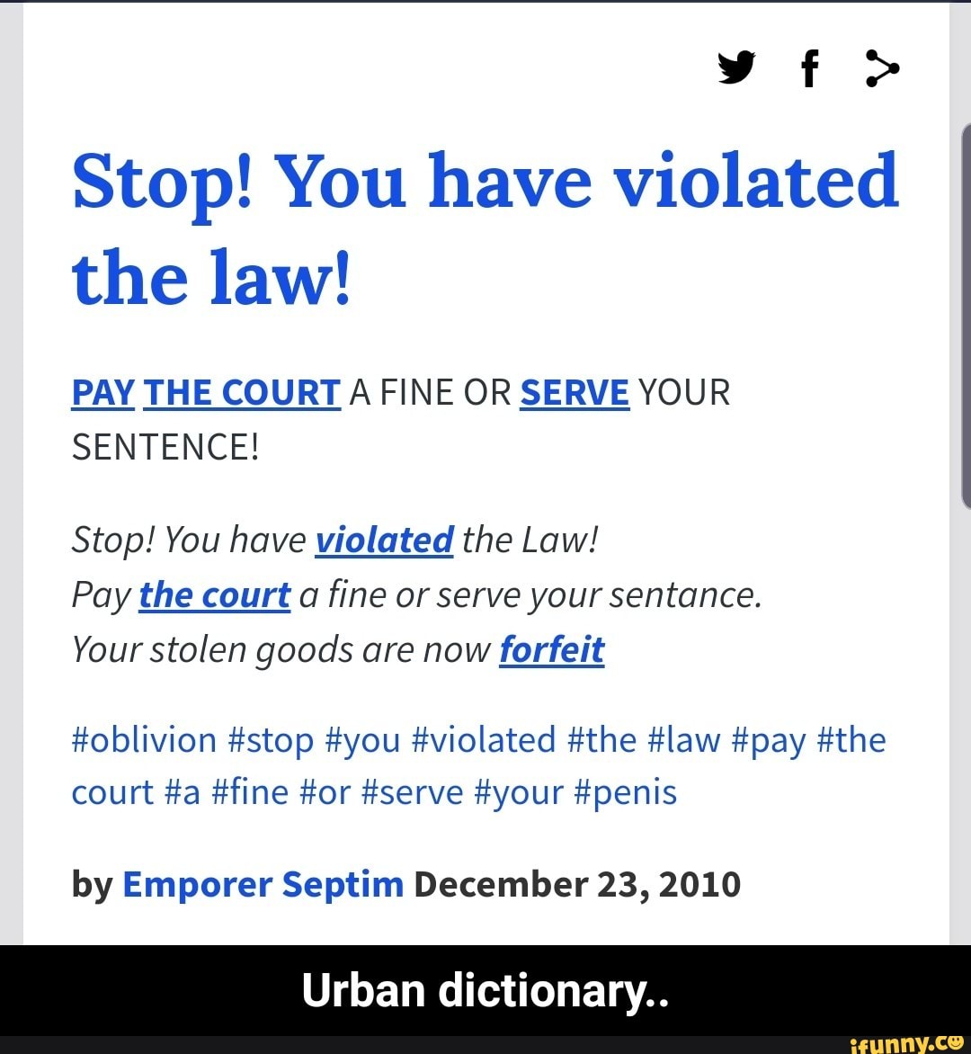 Stop! You have violated the law! m THE COURT A FINE OR SERVE YOUR ...